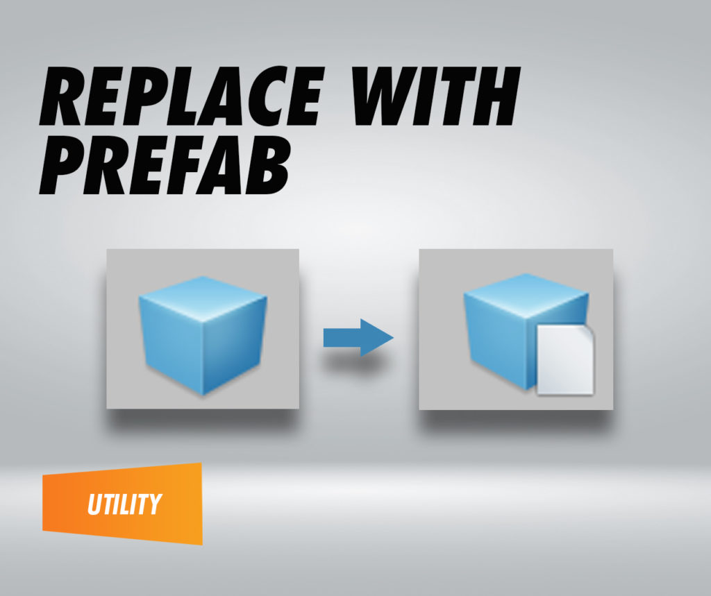 Replace with Prefab – Filebase for Unity